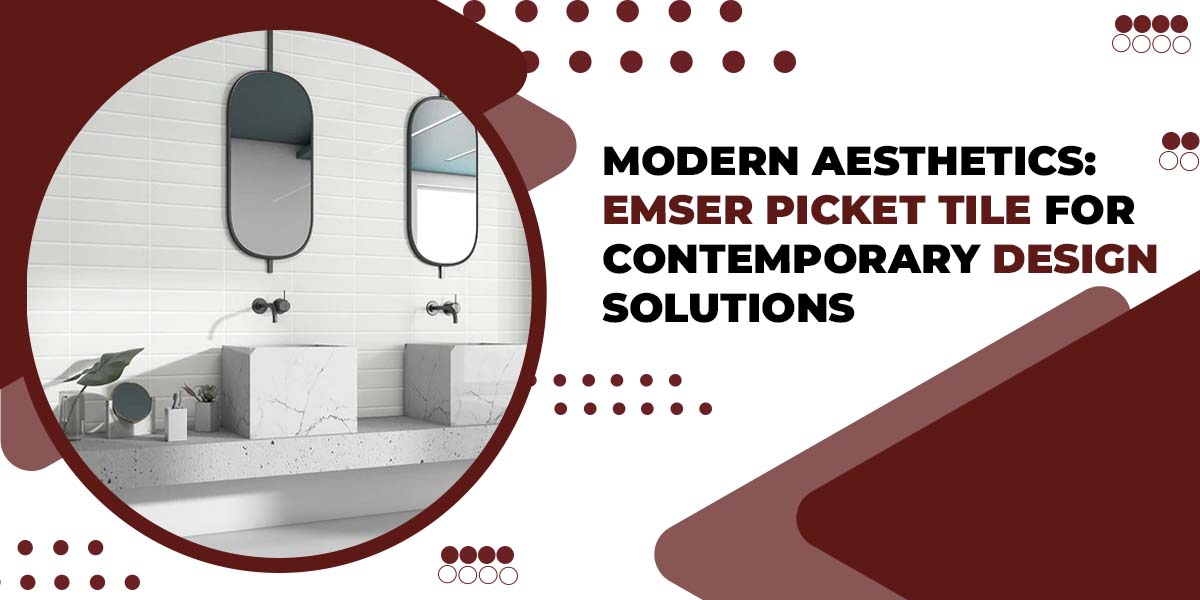 Modern Aesthetics: Emser Picket Tile for Contemporary Design Solutions ...