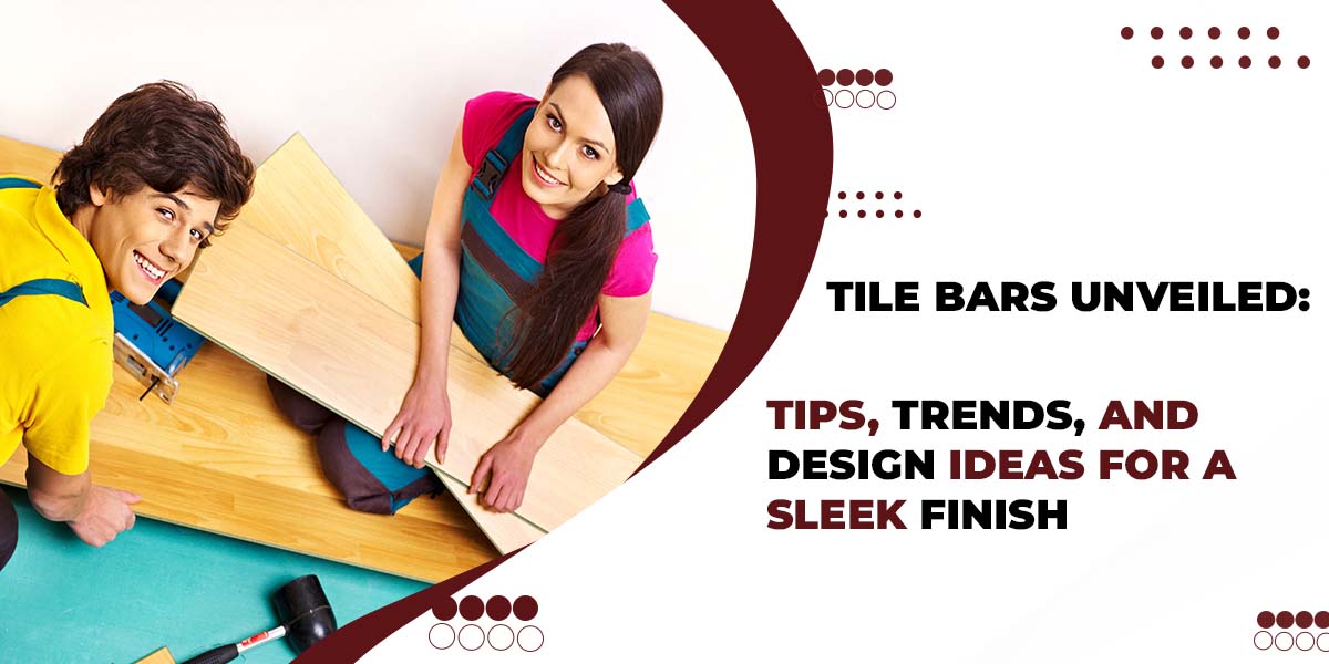 Tile Bars Unveiled: Tips, Trends, and Design Ideas for a Sleek Finish